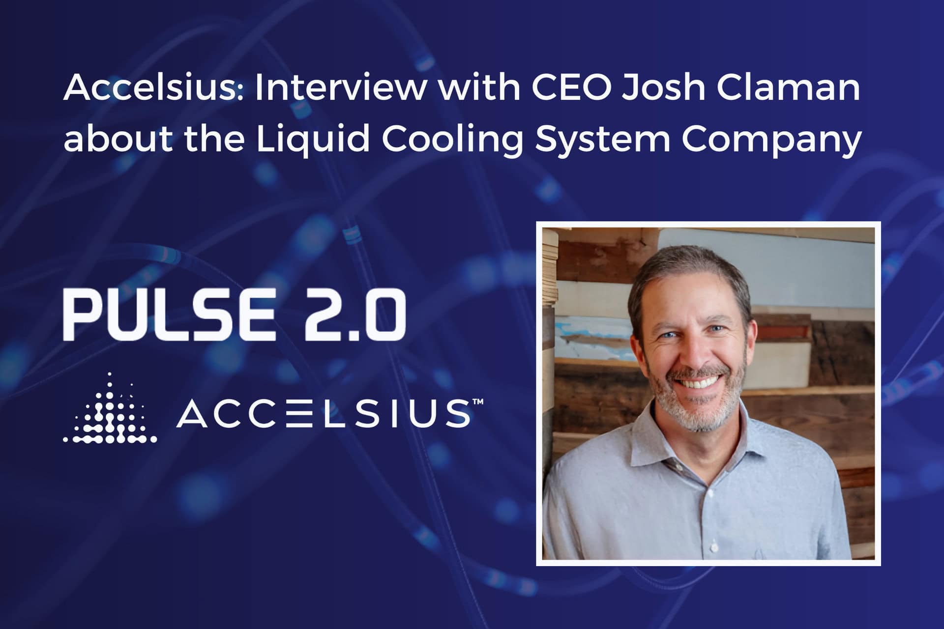 Accelsius: Interview with CEO Josh Claman about the Liquid Cooling ...